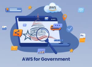 AWS for Government - The Secure Cloud Infrastructure
