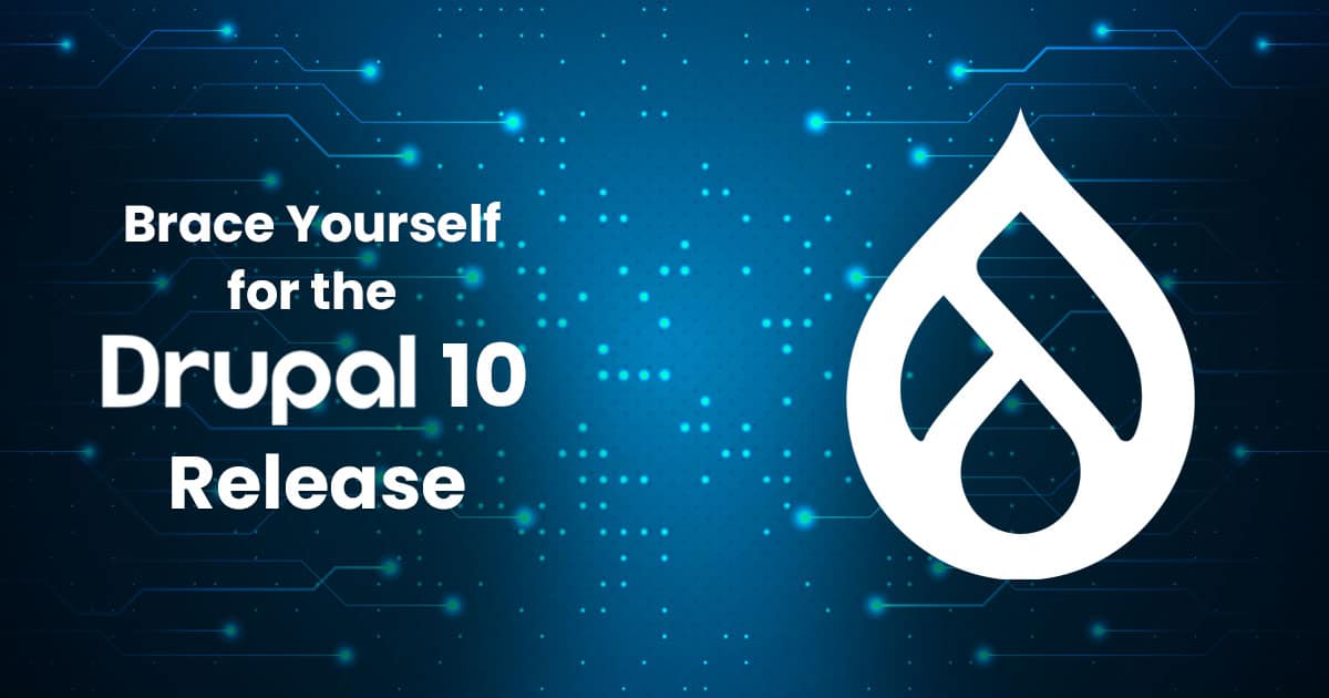 Drupal 10 Everything You Need To Know About It 