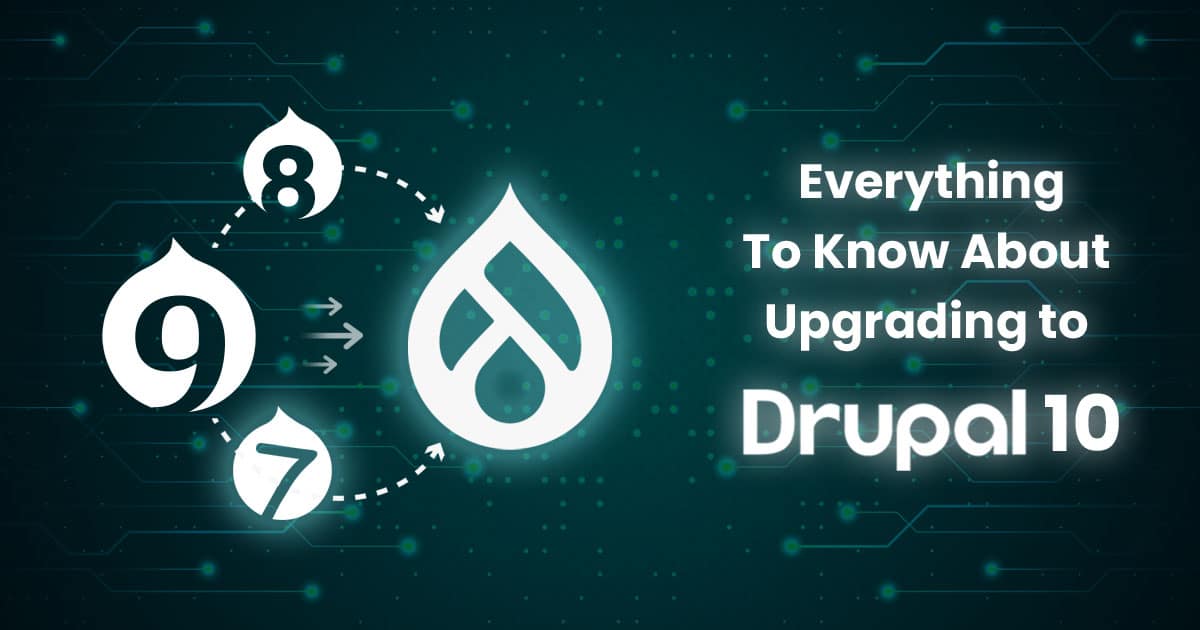 Upgrade To Drupal 10 From Any Versions Easily In No Time