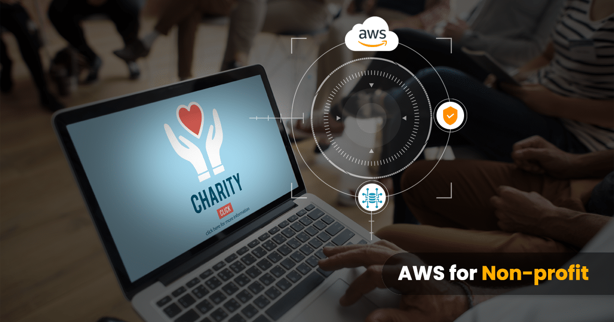 AWS for Nonprofits: Empowering Nonprofits To Leverage the Cloud