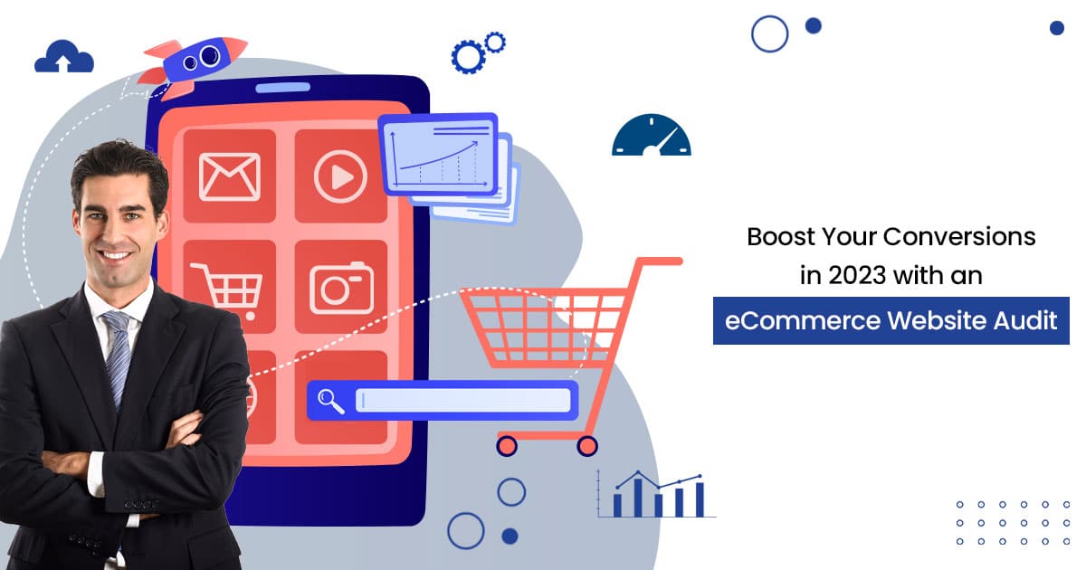 eCommerce Website Audit: Your 2023 Guide to Higher Conversions