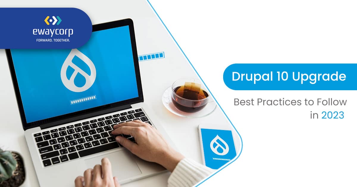 Drupal 10 Upgrade - A Complete Guide