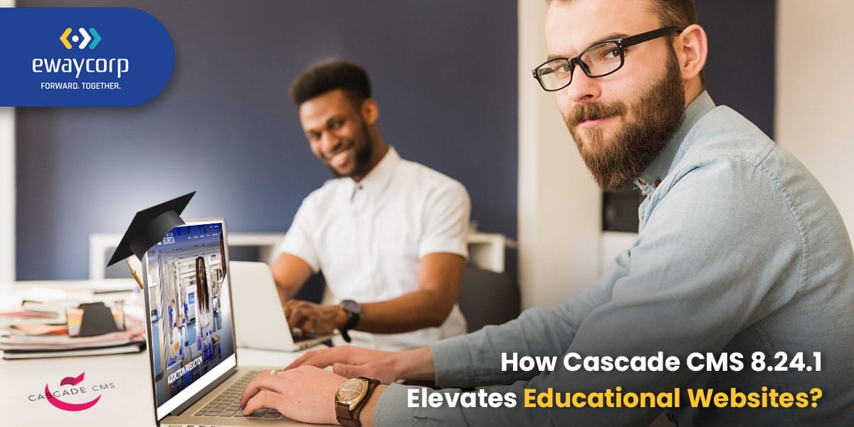 Cascade CMS 8.24.1 Update : Elevate Your Educational Site