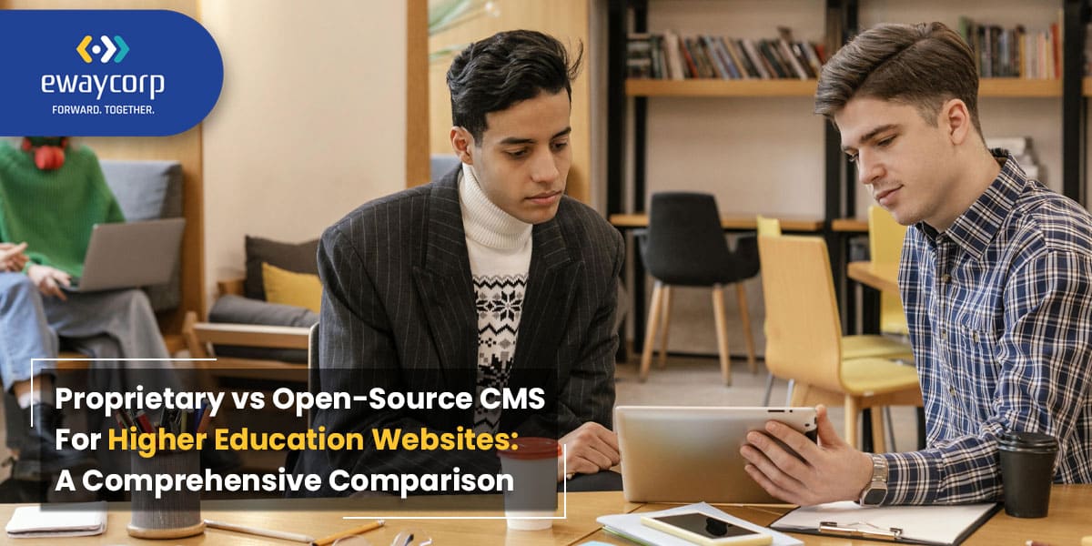 Proprietary vs. Open Source CMS for Higher Ed Websites