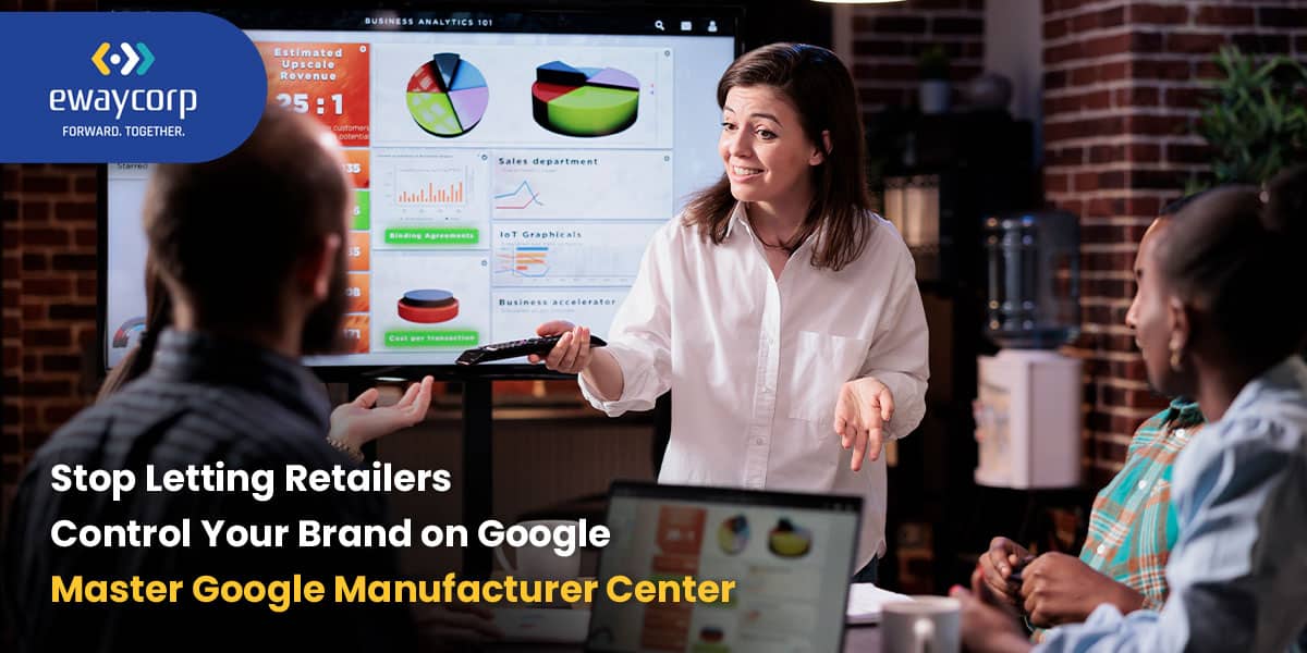 Google Manufacturer Center : Master Your Online Presence